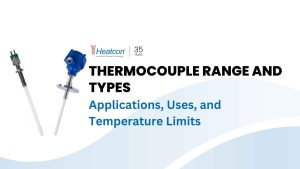 Thermocouple Range and Types - Applications, Uses, and Temperature ...