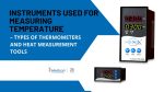 Instruments Used for Measuring Temperature – Types of Thermometers and ...