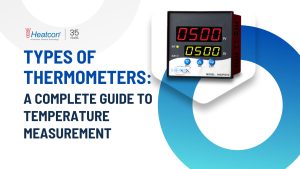 Types of Thermometers | Complete Guide to Temperature Measurement