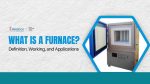 What is a Furnace? | Definition, Working Principle & Applications